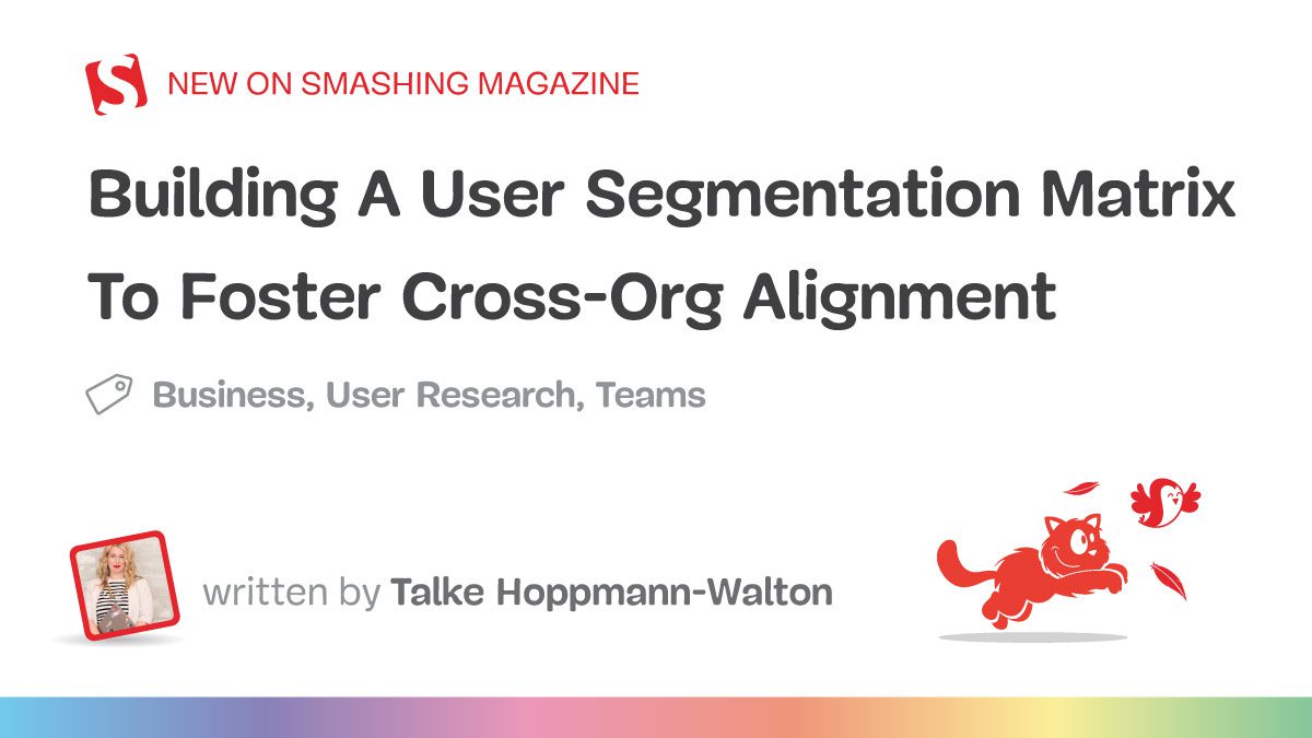 Building A User Segmentation Matrix To Foster Cross Org Alignment